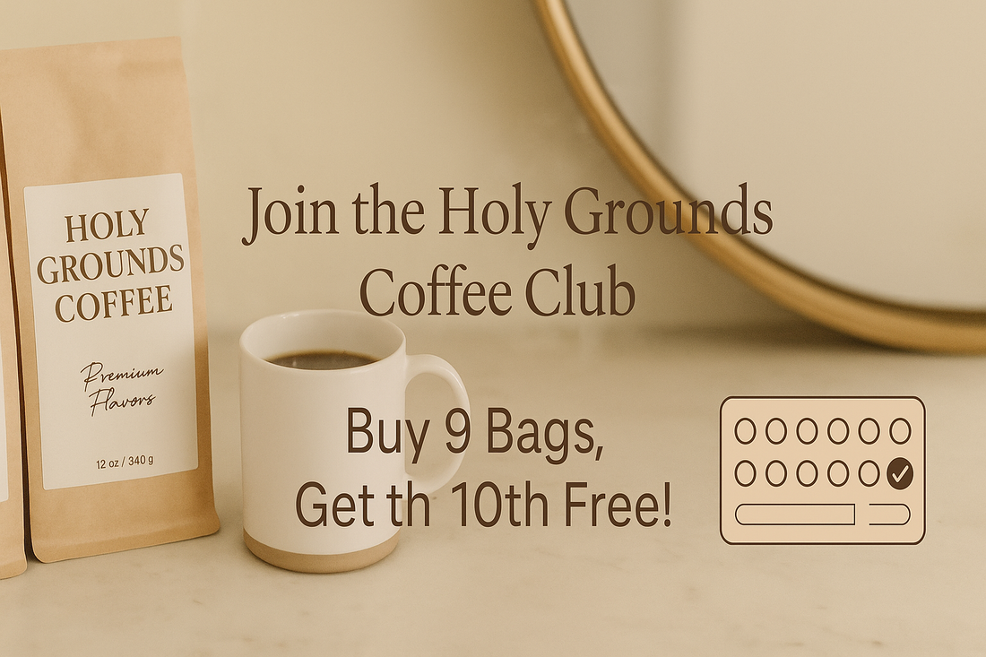 Holy Grounds Coffee Club Membership – Willow Cottage Boutique & Events ...